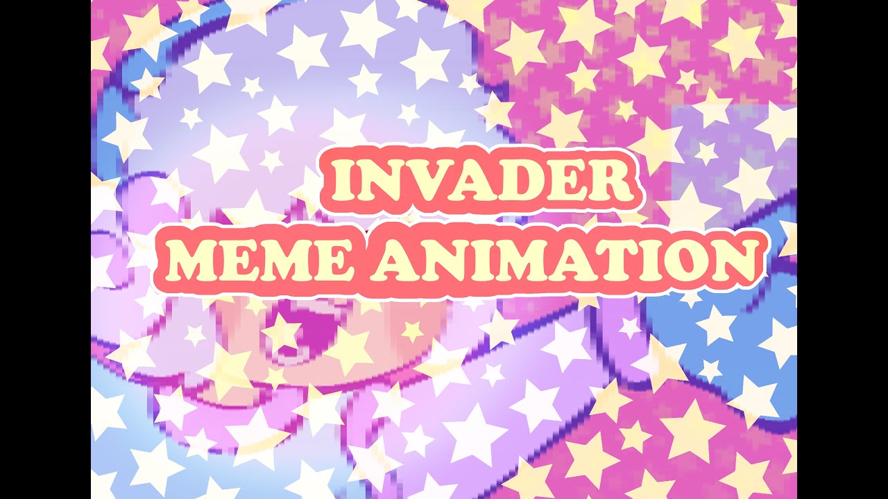 INVADER! - meme animation/ ptp Marifa 💕 - YouTube