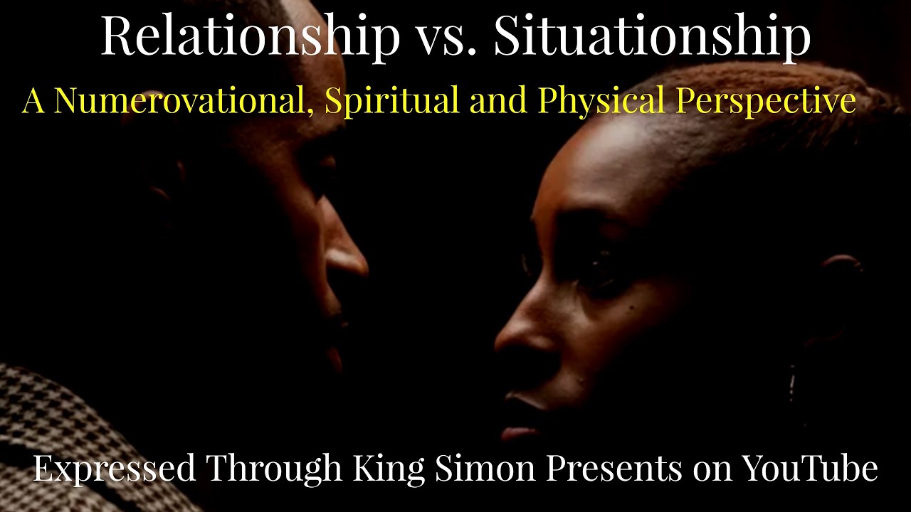 Relationship vs Situationship: A Numerovational Spiritual and Physical ...