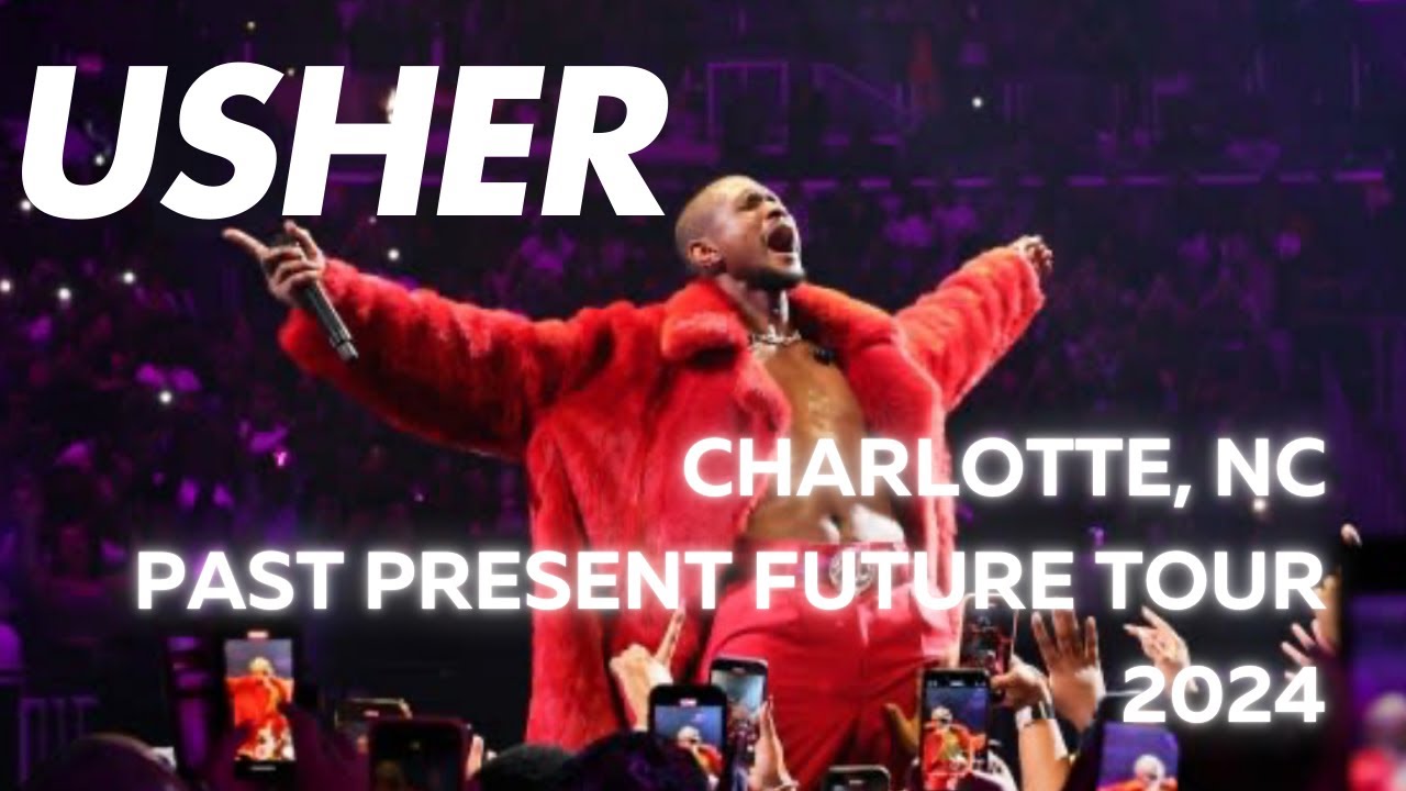 USHER~Past, Present, & Future Tour~Charlotte, NC Highlight Clips~Lower ...