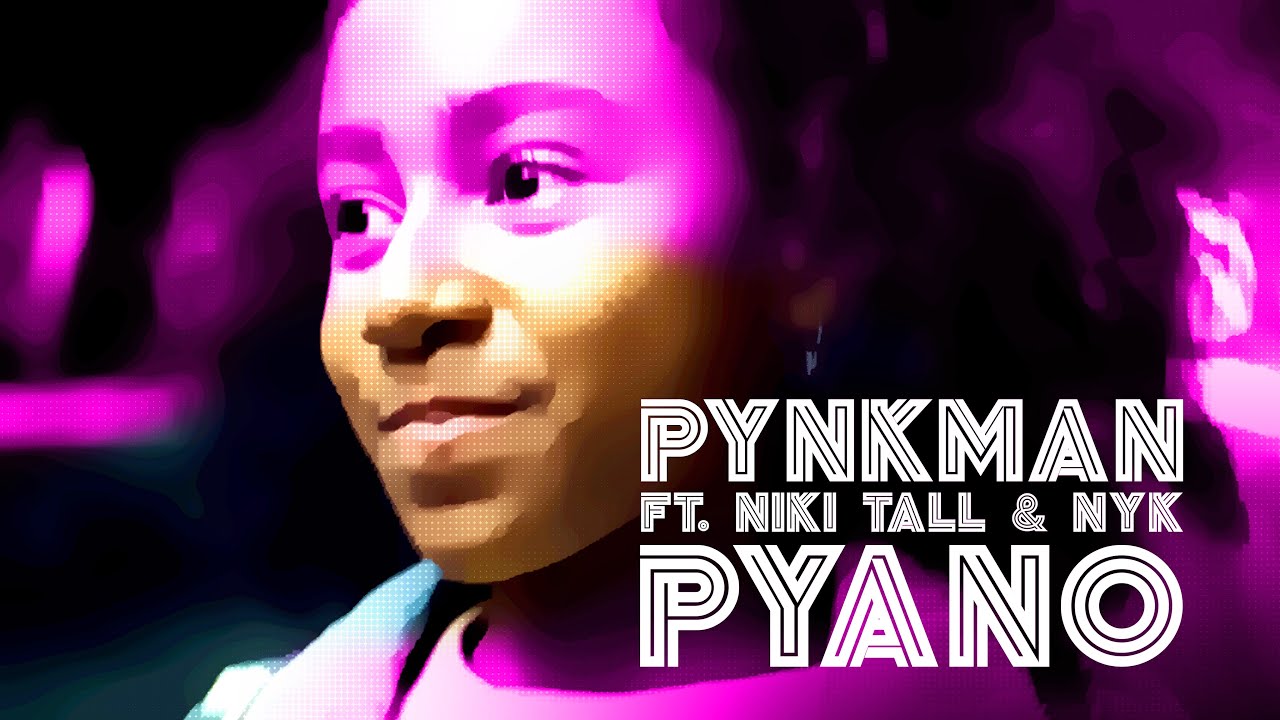 PYNKMAN ft. Niki Tall & NYK - PYANO - YouTube
