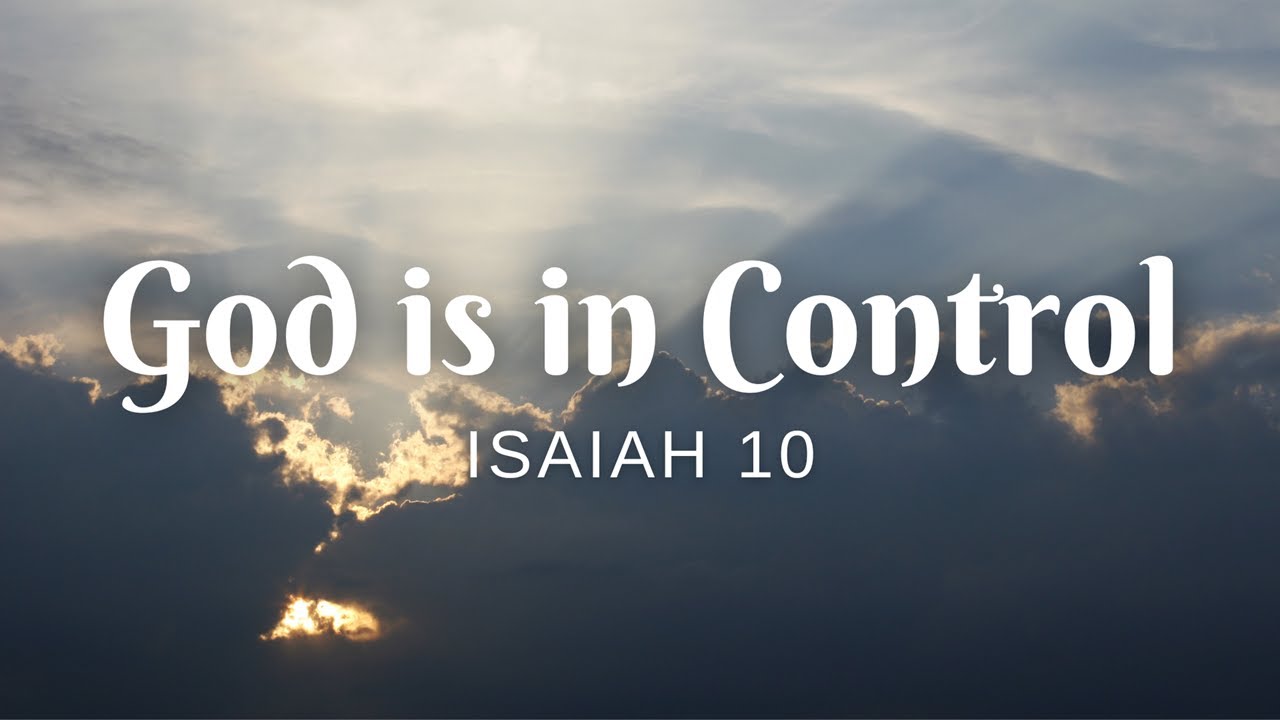 2023-05-28 Contemporary Service- God is in Control (Isaiah 10) - Pastor ...
