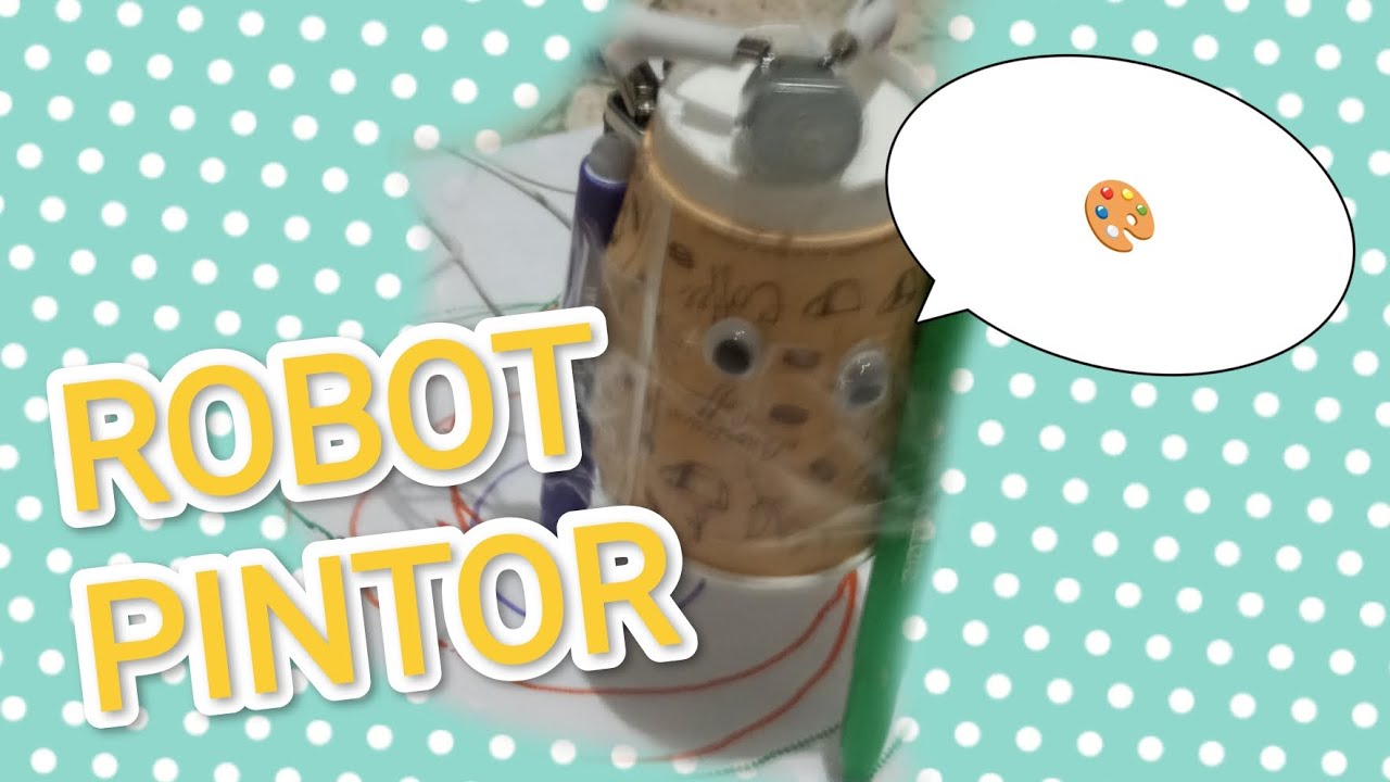 El Robot Pintor 1.0 🎨🖌️ | Elaboración del Robot Pintor por Miss. Verito ...