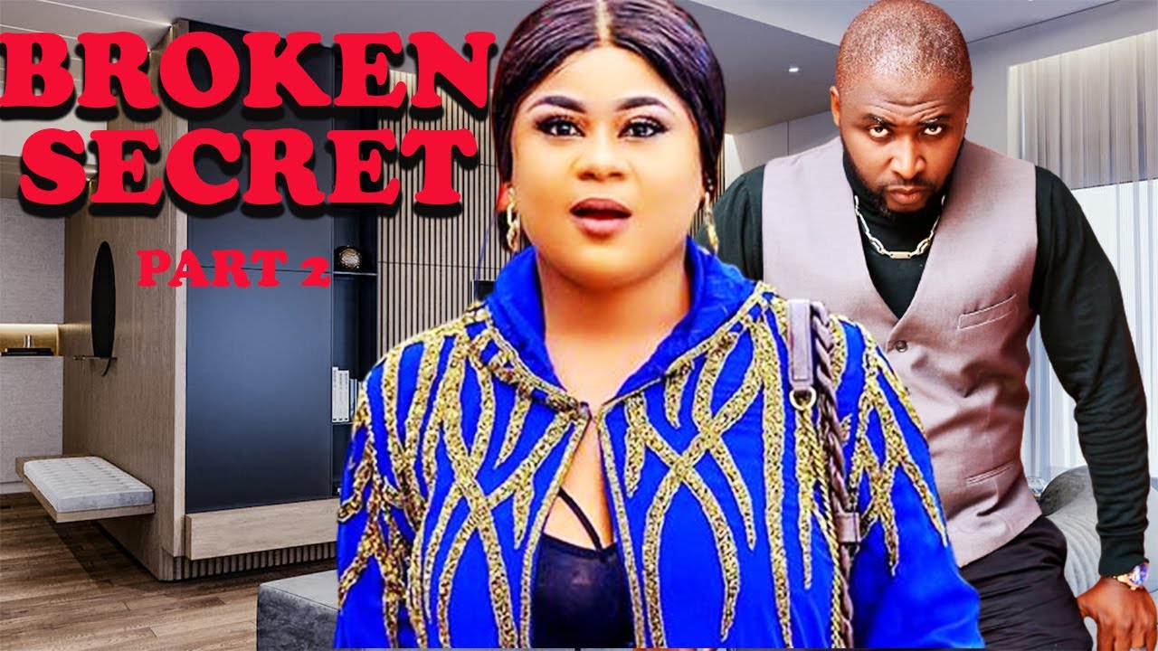 BROKEN SECRET PART 2(NEW) - ONNY MICHAEL - UJU OKOLI - TRENDING ...