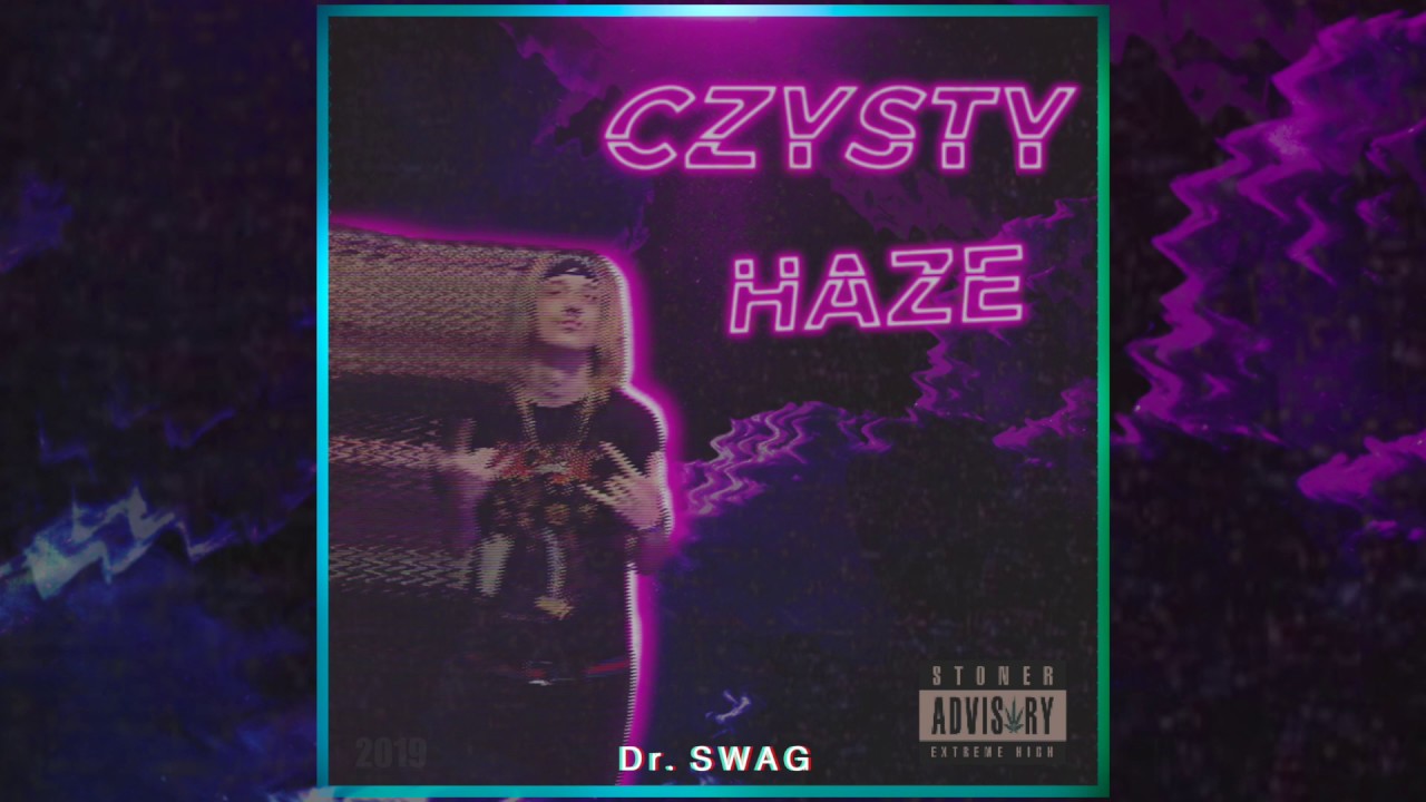 Dr. SWAG - CZYSTY HAZE - YouTube