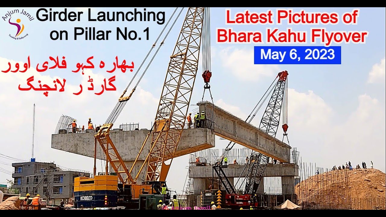 Bhara Kahu Flyover Girder Launching on Pillar No.1 | Travel Pakistan ...