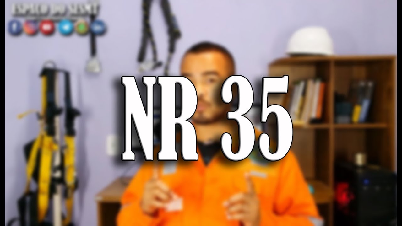 NR 35 DO QUE TRATA ESTA NORMA? - Segurança do trabalho - YouTube