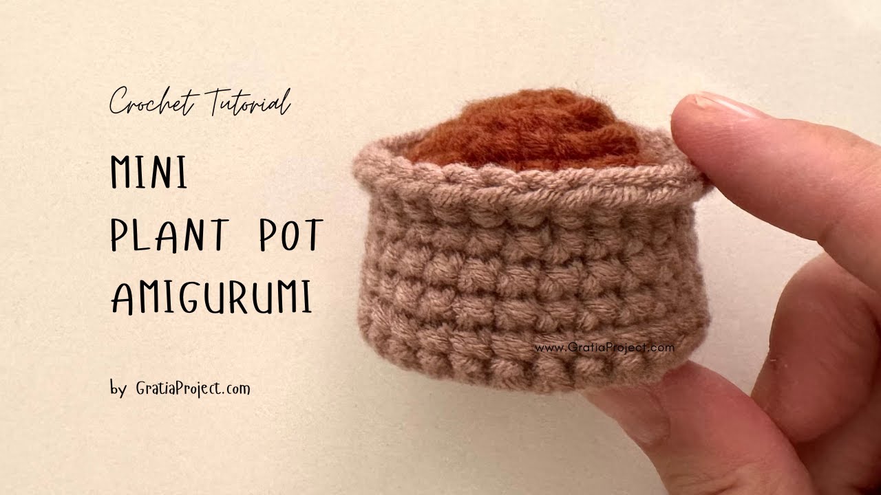 Crochet Mini Plant Pot Amigurumi Tutorial | Step-by-step Crochet Along ...