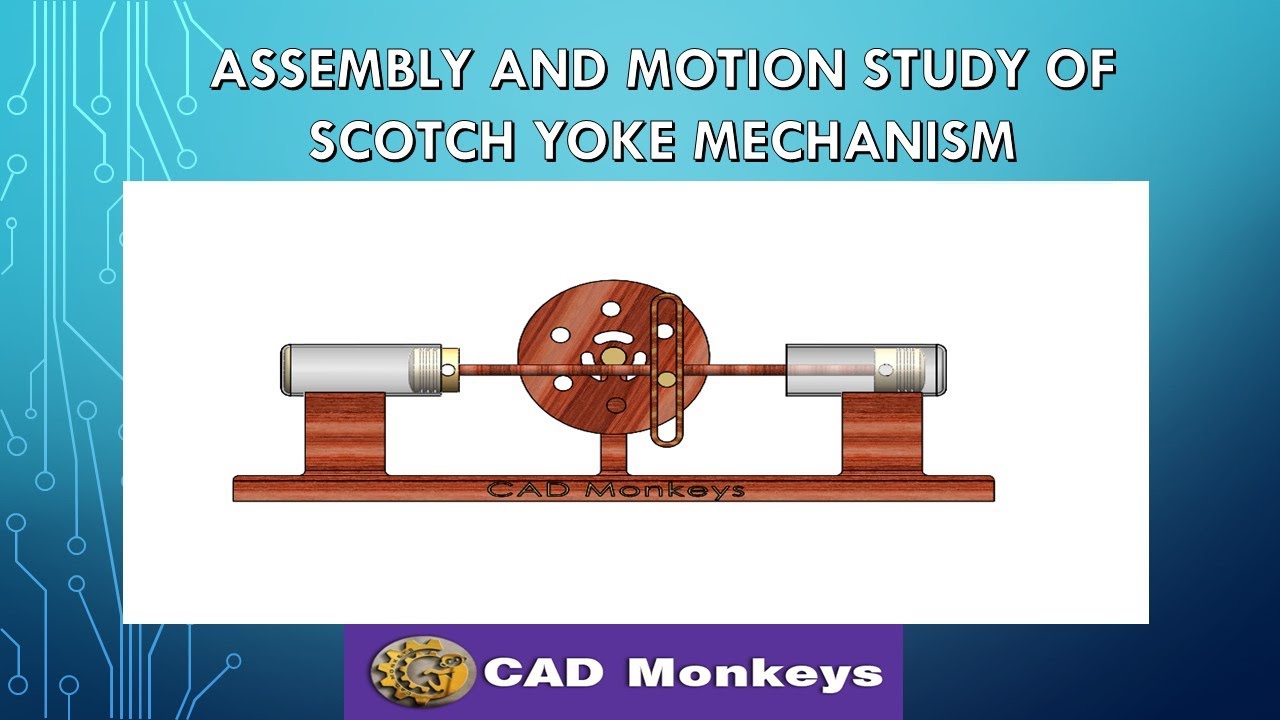 Assembly and Motion Study of Scotch Yoke Mechanism using Solidworks ...