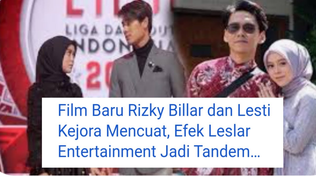 film baru Rizky billar dan Lesti kejora mencuat, efek leslar ...