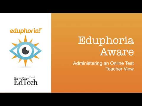 Eduphoria Aware - Administering an Online Test - Teacher View - YouTube