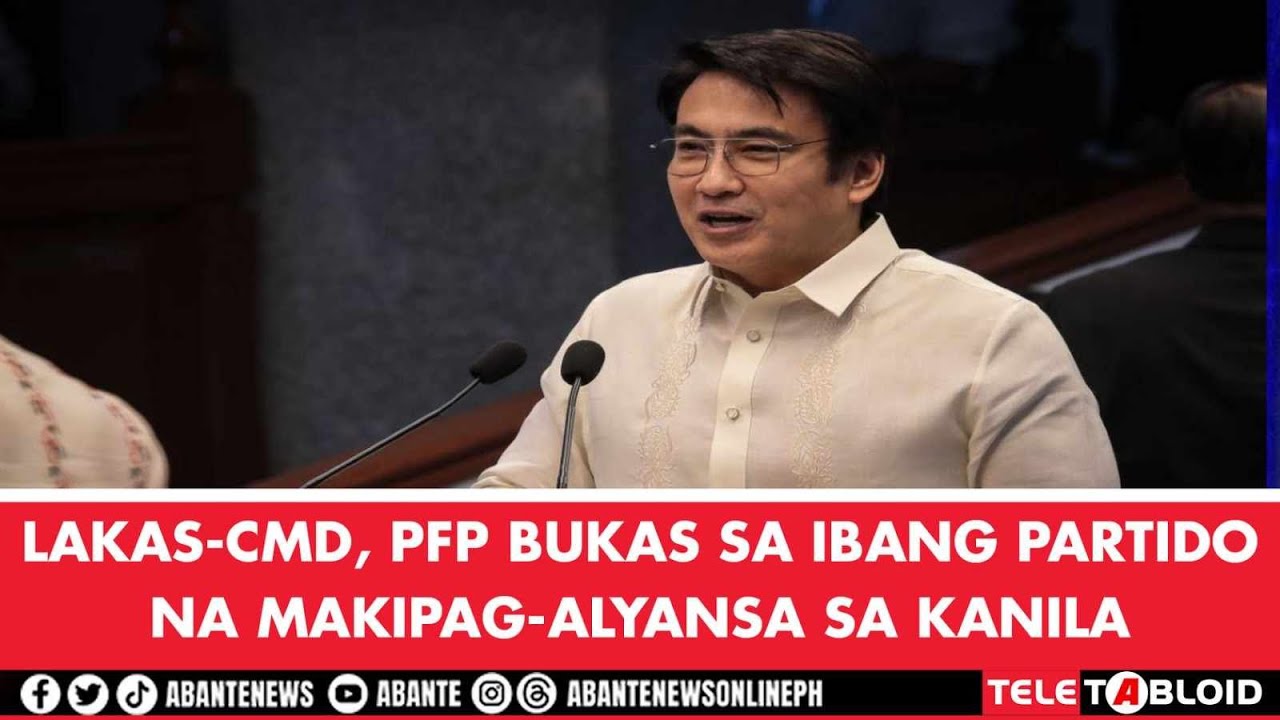 Lakas-CMD, PFP bukas sa ibang partido na makipag-alyansa sa kanila ...