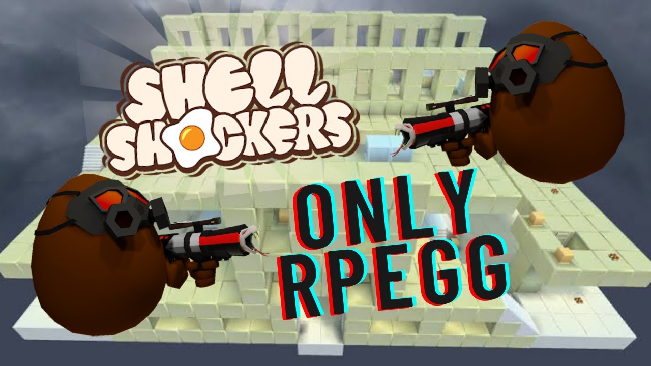 Shell Shockers with only RPEGG | Shell Shockers - YouTube