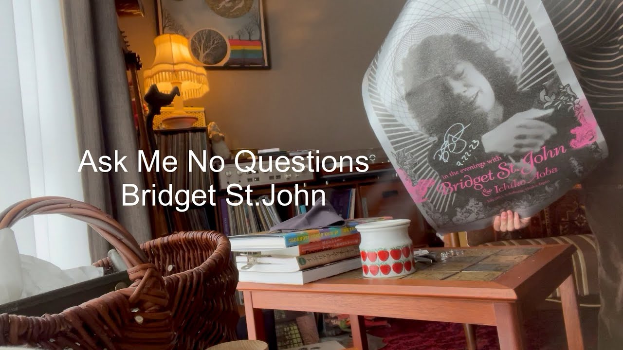 Ask Me No Questions - Bridget St.John - YouTube