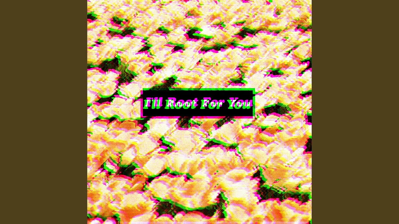 I'll Root For You - YouTube