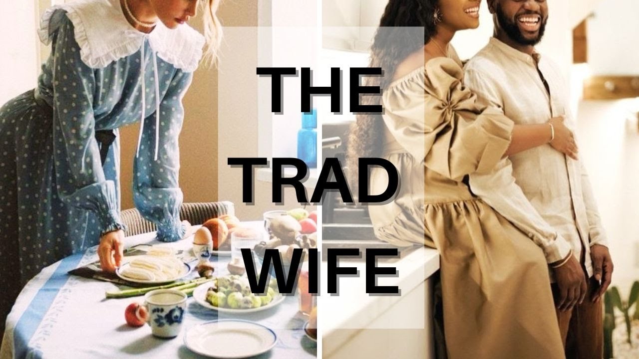 BE A SMART TRADWIFE | BENEFITS TO THE TRAD WIFE LIFE - YouTube