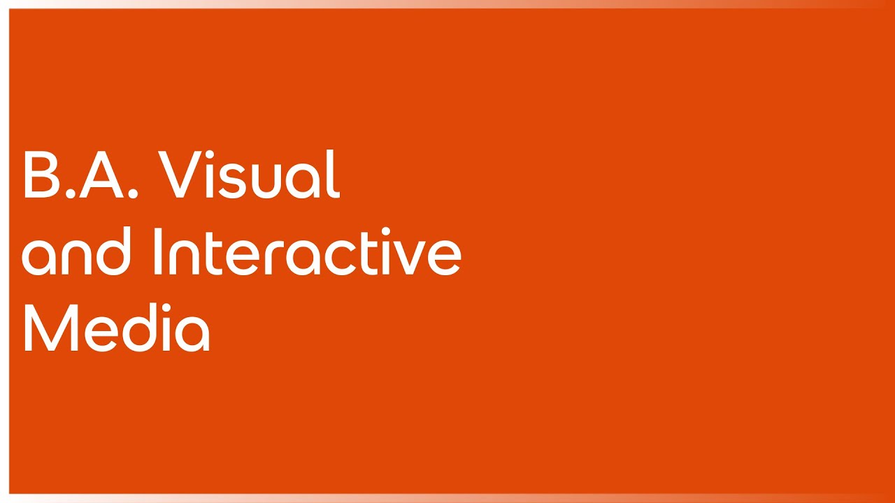 B.A. Visual and Interactive Media - YouTube