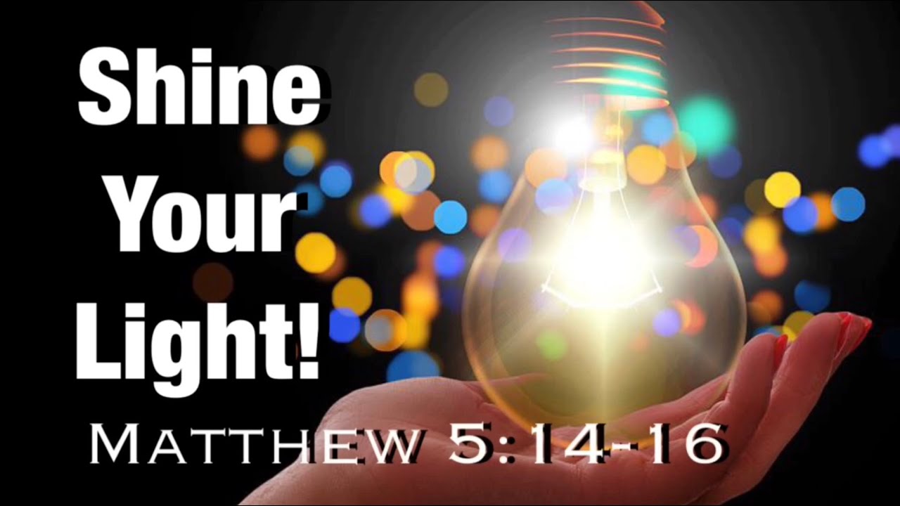 Shine Your Light! Matthew 5:14-16/ You are the Light of the World - YouTube