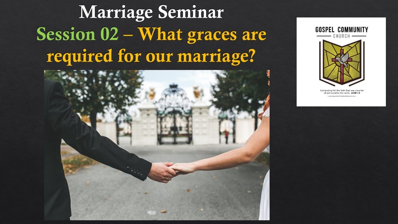 Marriage Seminar - What graces are required for our marriage? (Session ...