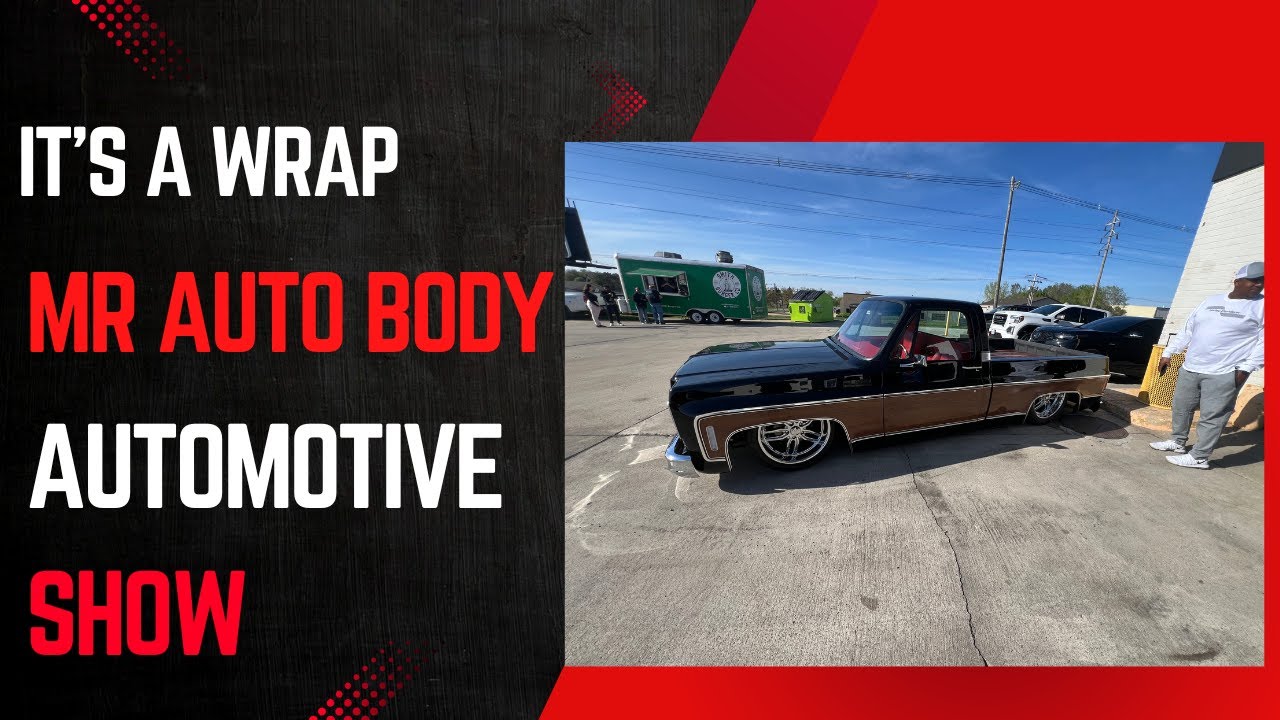 It's A Wrap & Mr Auto Body Automotive Show - YouTube