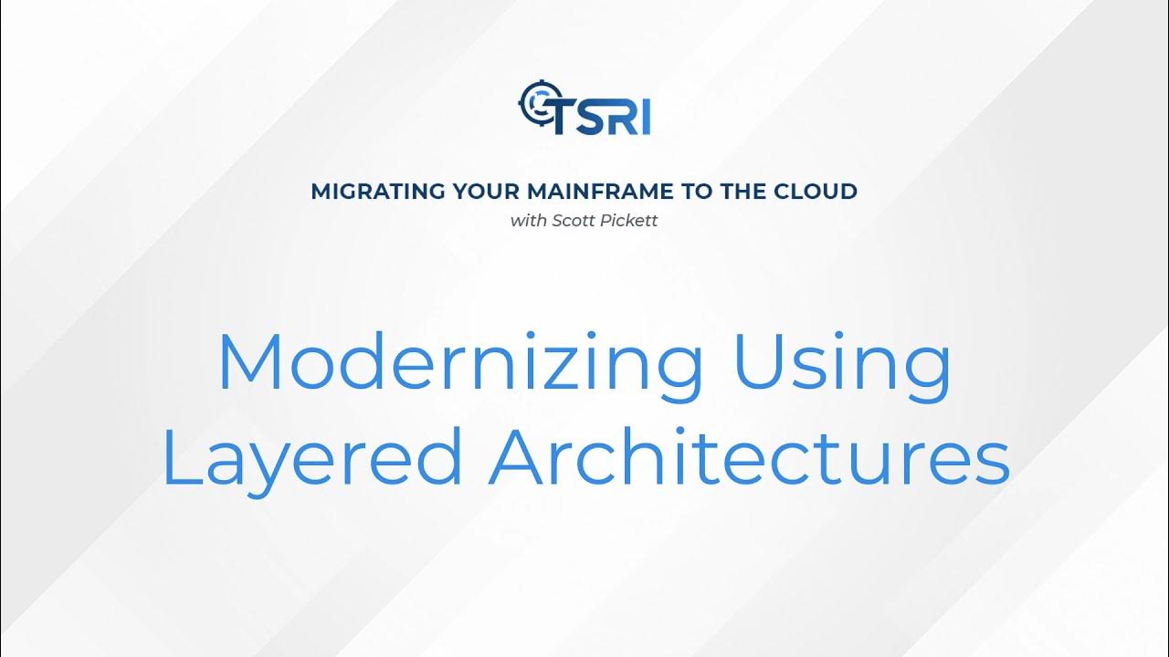 TSRI Mainframe Migration: Modernizing Using Layered Architectures - YouTube