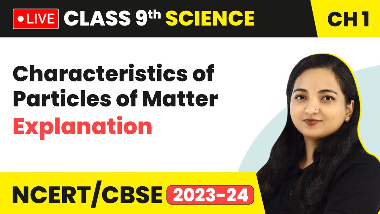 Characteristics of Particles of Matter - Explanation | Class 9 Science ...