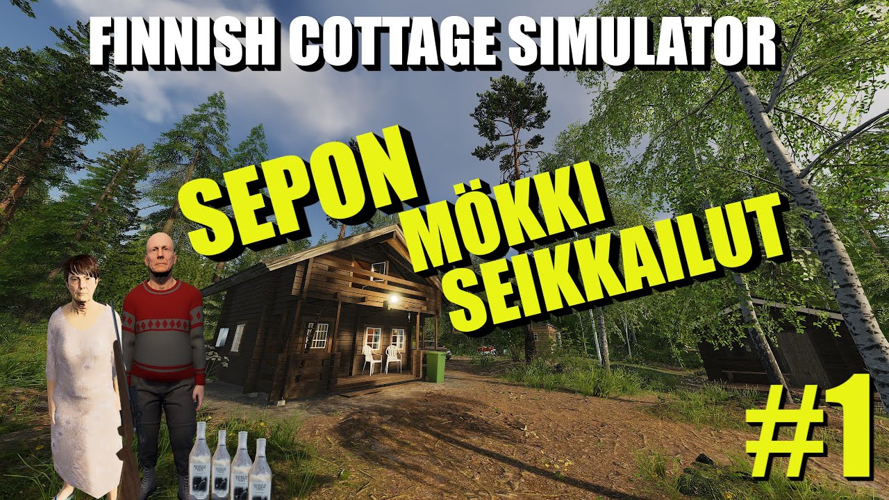 MÖKKI SIMULAATTORI - OSA 1 - Finnish Cottage Simulator - YouTube