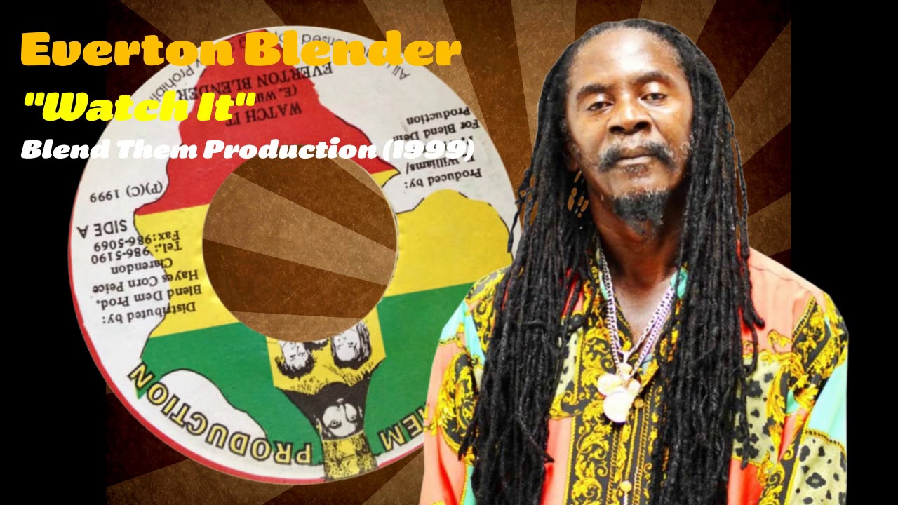 Everton Blender - Watch It (Blend Them Production) 1999 - YouTube