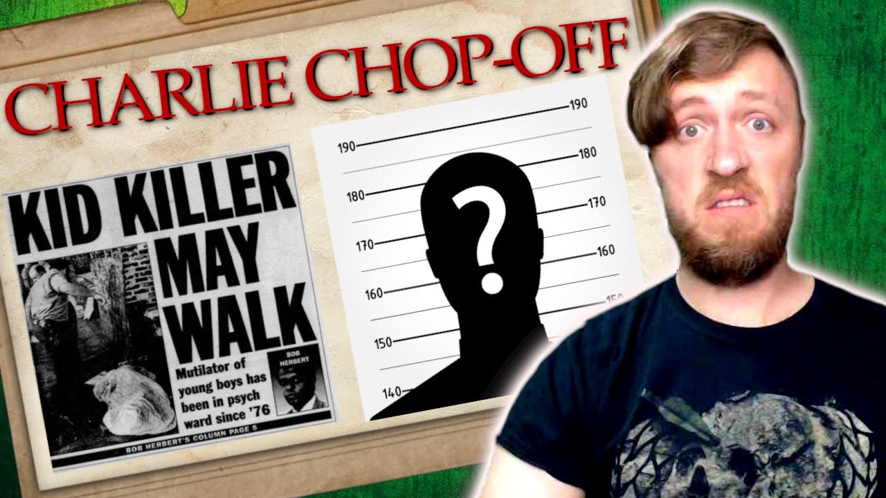 Who Was Charlie Chop-Off? | Unknown Serial Killer - YouTube