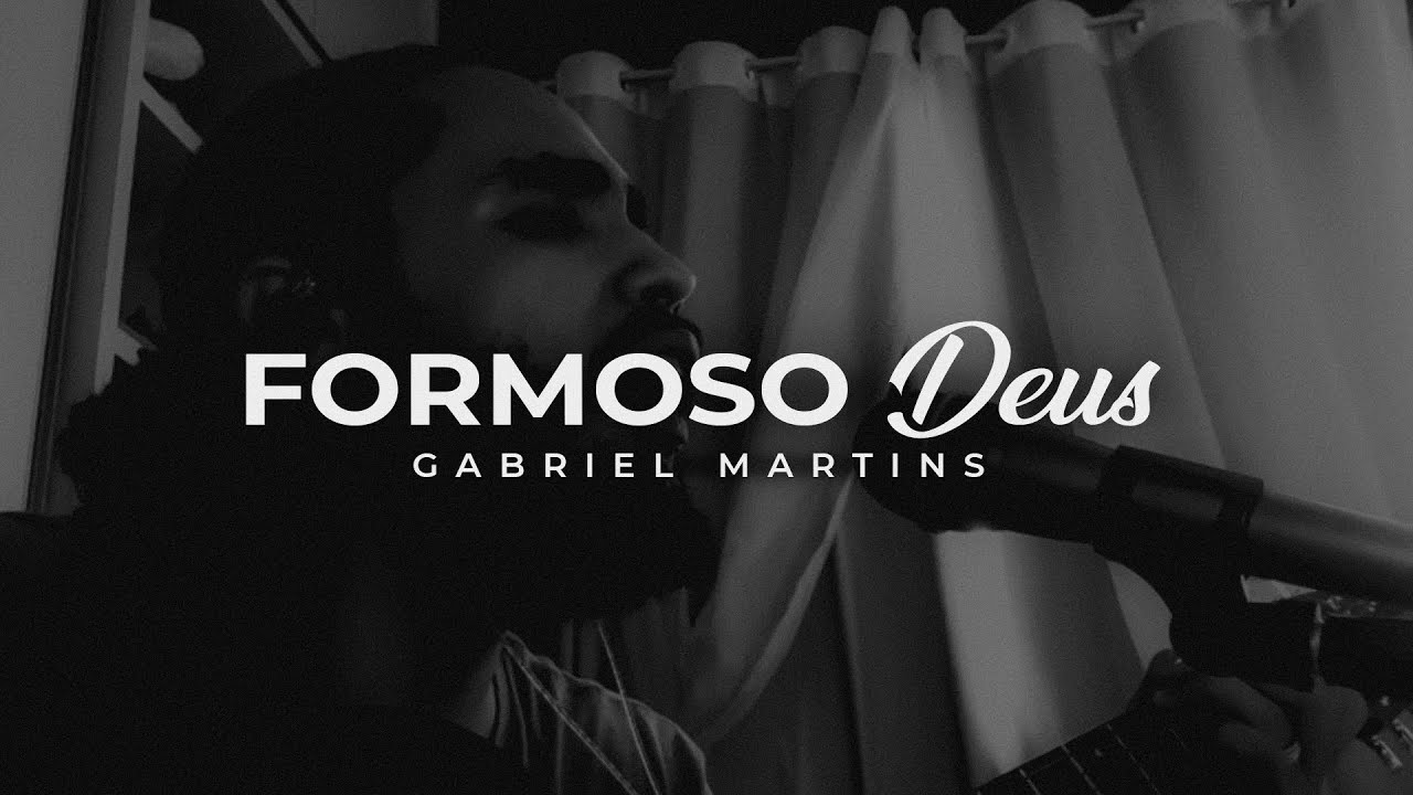 FORMOSO DEUS - Gabriel Martins - YouTube