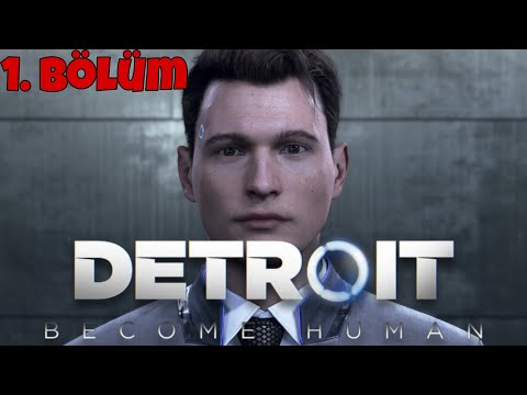 DETROIT BECOME HUMAN !! 1. BÖLÜM | Türkçe Altyazı