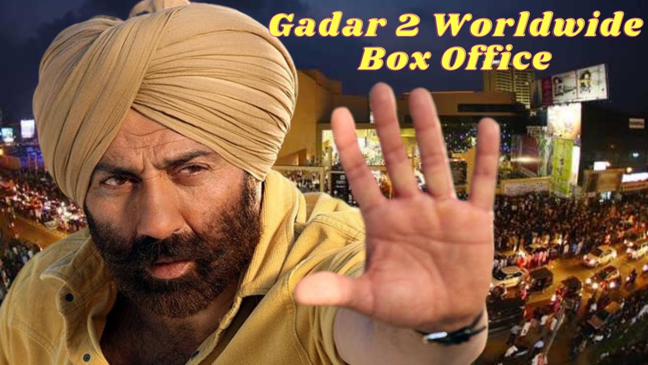 Gadar 2 Worldwide Collection | Gadar 2 Box Office Collection | Gadar 2 ...