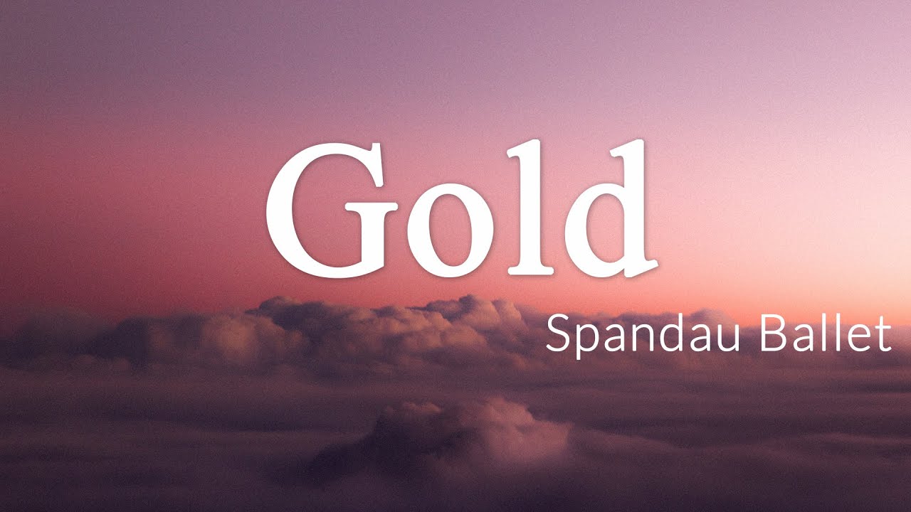 Gold - Spandau Ballet [Lyrics + Vietsub] - YouTube
