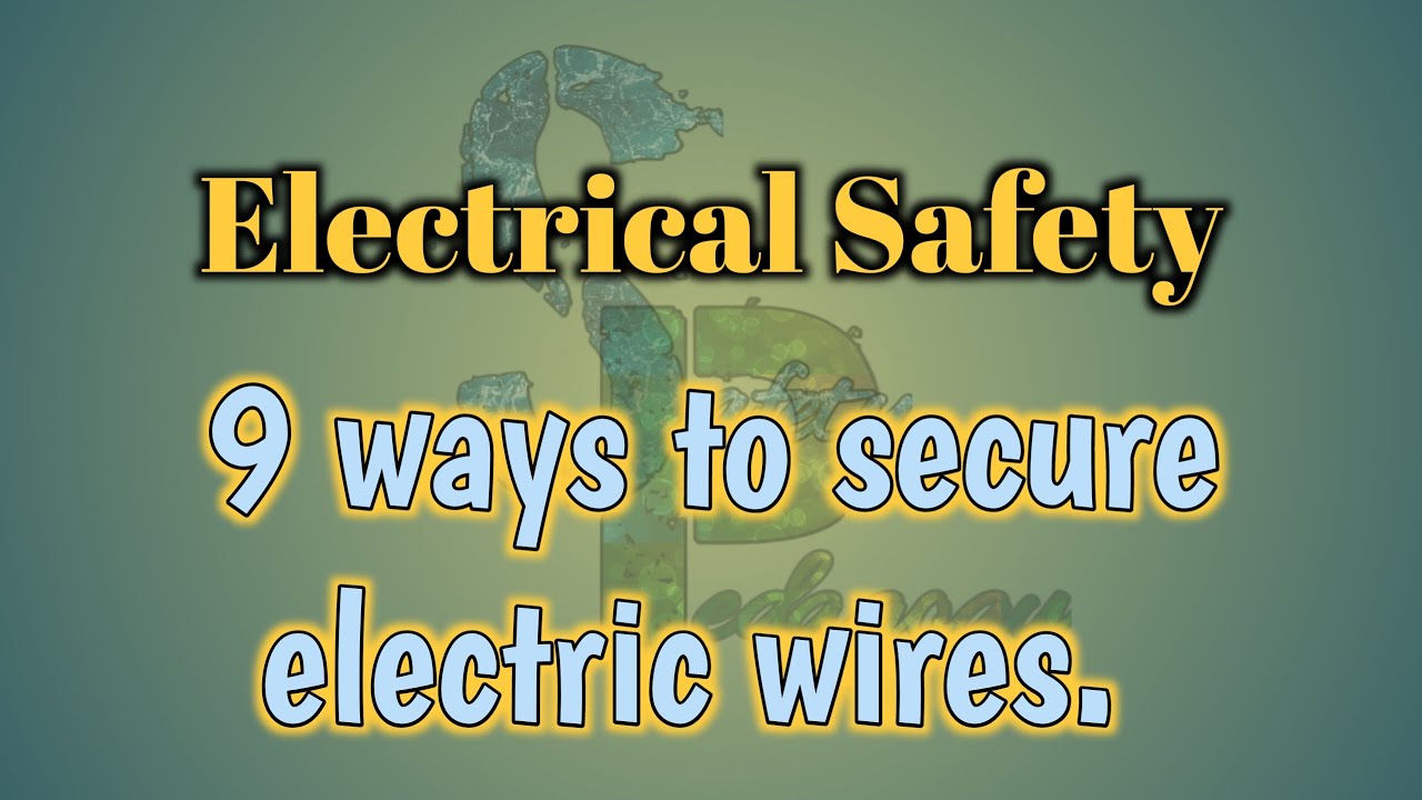 9 ways to secure electric wires. Electrical Safety. - YouTube
