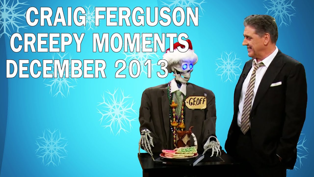 Craig Ferguson - Creepy Moments - December 2013 HQ - YouTube