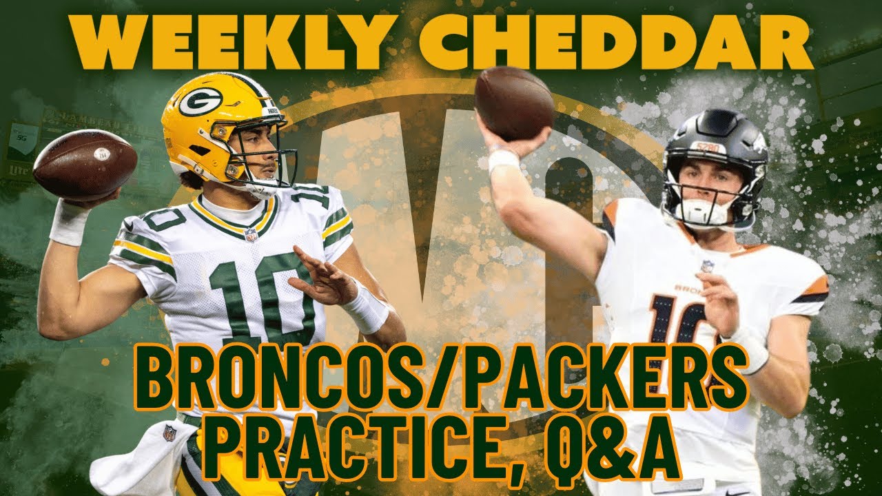 Weekly Cheddar: Packers-Broncos Joint Practice Thoughts, Q&A - YouTube