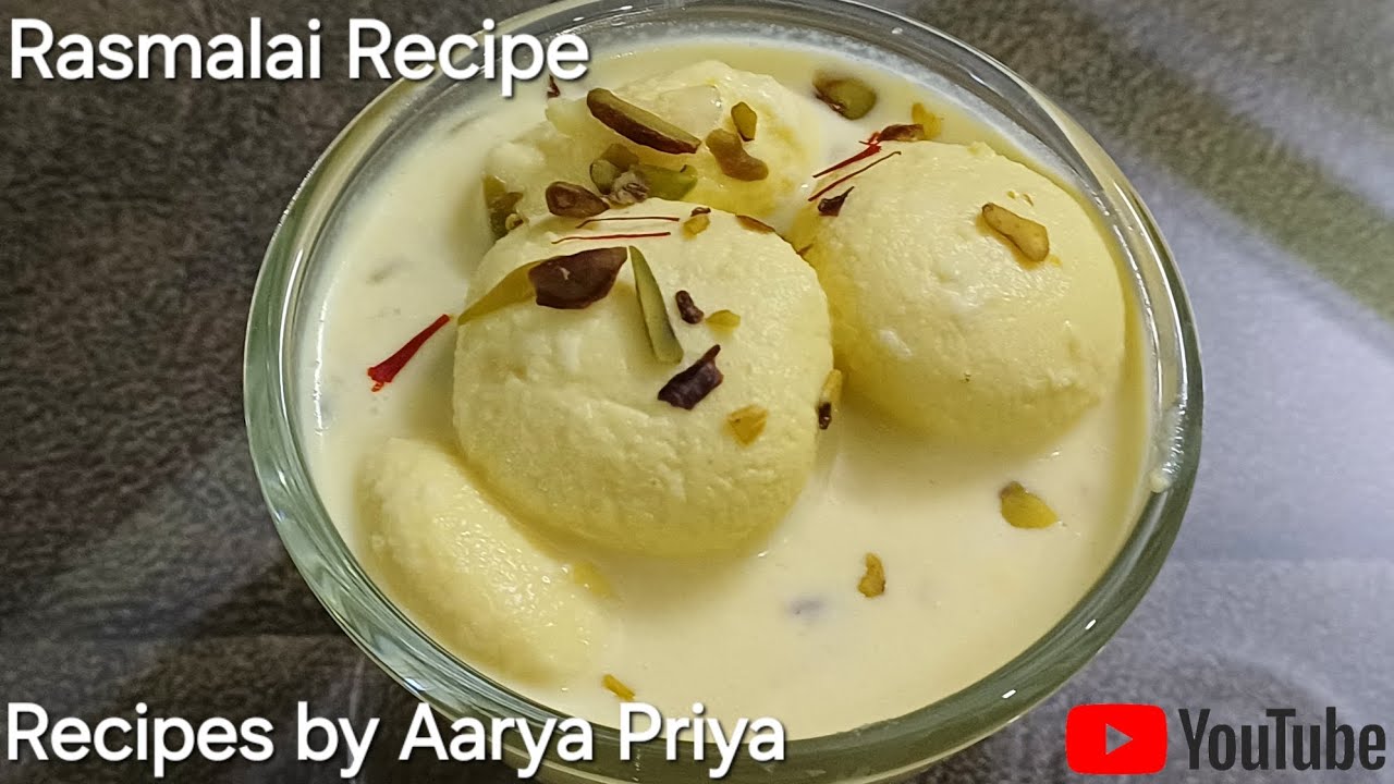 Rasmalai recipe | Recipes by Aarya Priya | Dessert recipe - YouTube