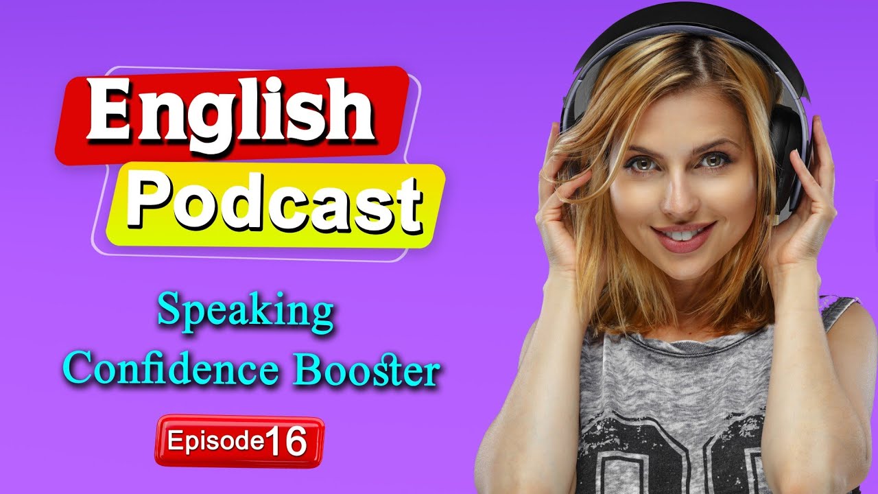 Learn English with Podcast | English Speaking Confidence Booster | season 1 episode 16 - YouTube