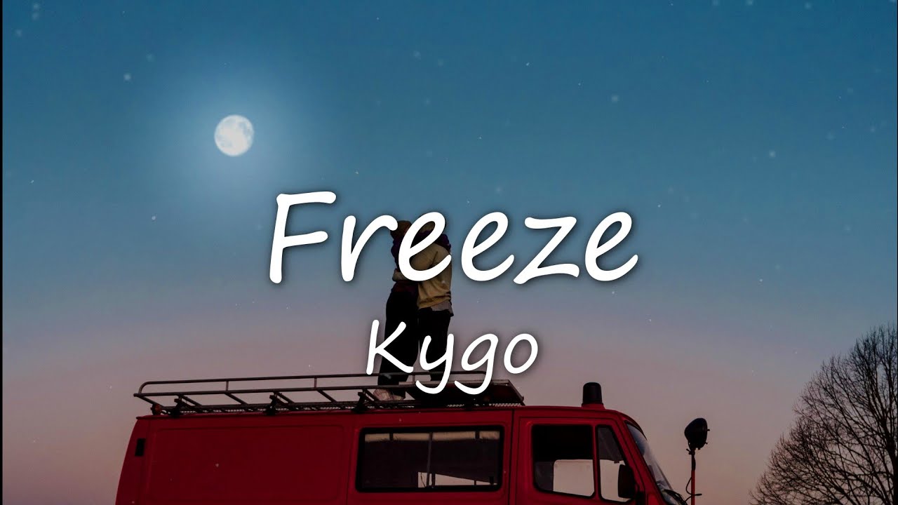 Kygo - Freeze (Lyrics) - YouTube