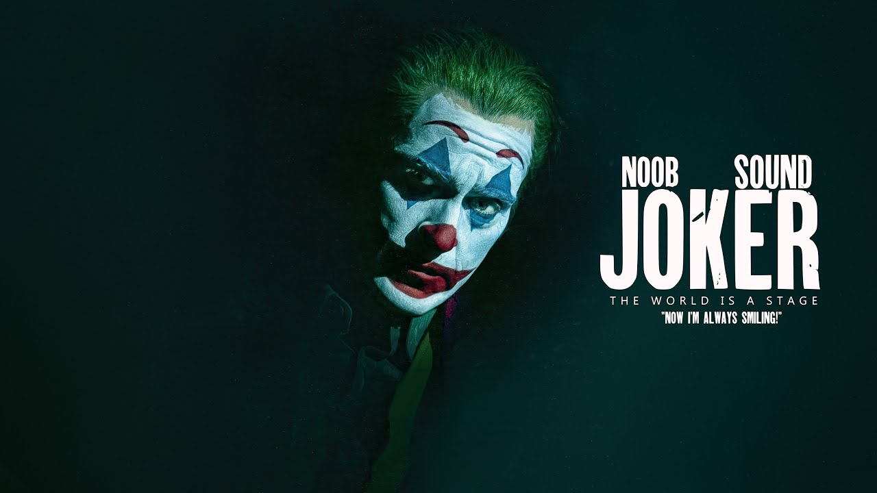 Joker 2 | Now I'm Always Smiling - Noob Sound (Official YouTube) - YouTube