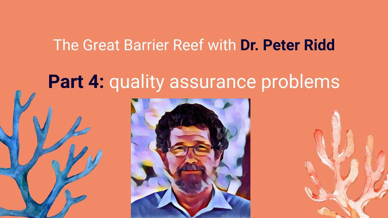 Dr. Peter Ridd & The Great Barrier Reef: quality assurance Part 4 ...