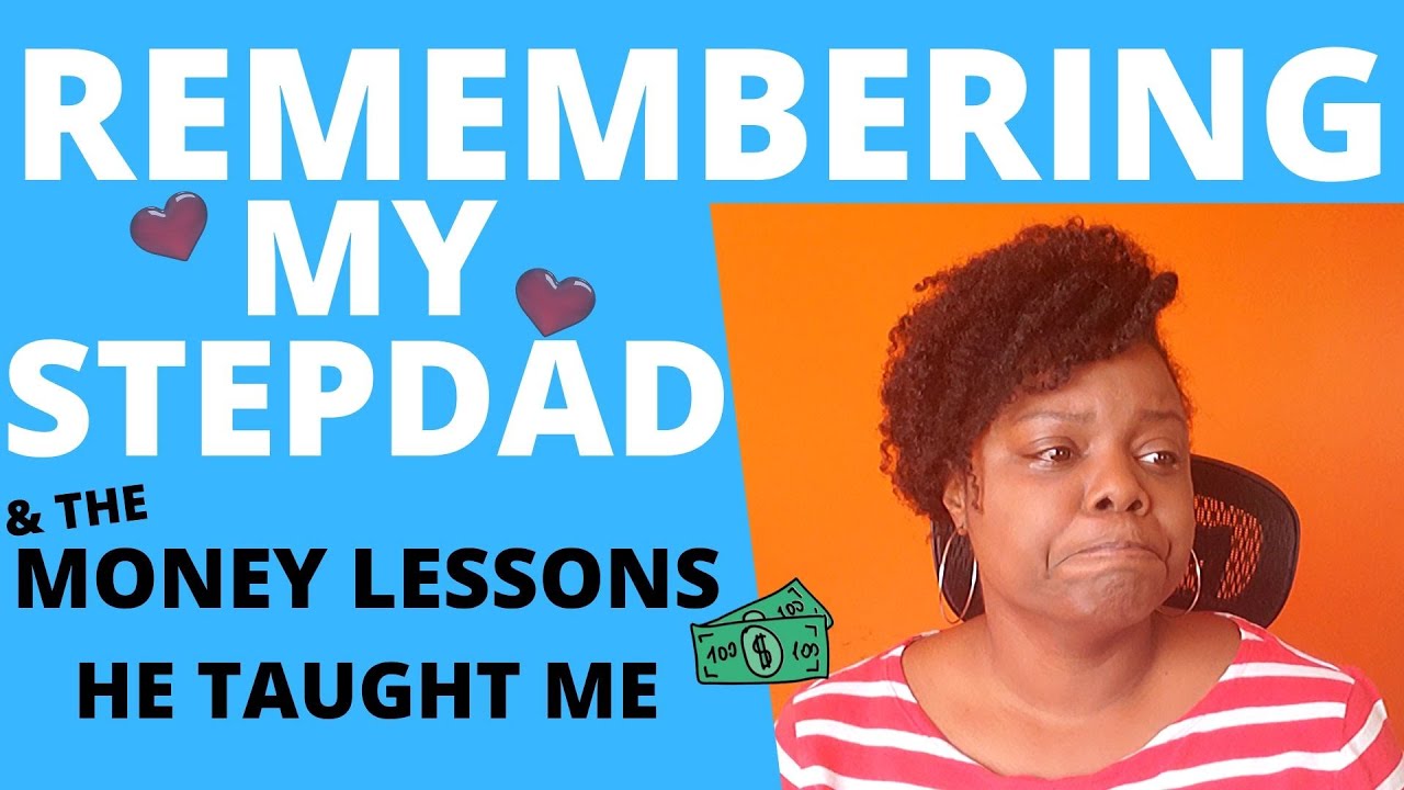 REMEMBERING MY STEPDAD | Money Lessons | Debt Free Journey | Girls Dad ...