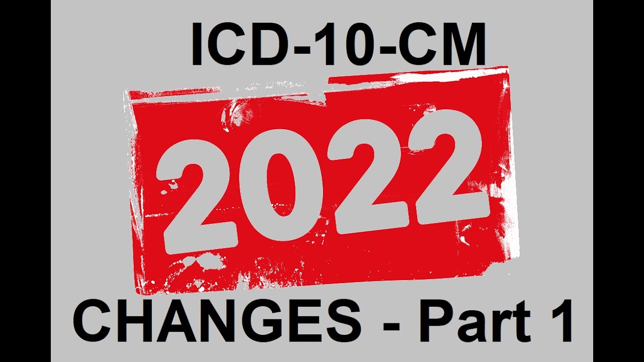 ICD-10-CM: 2022 Code Changes - YouTube
