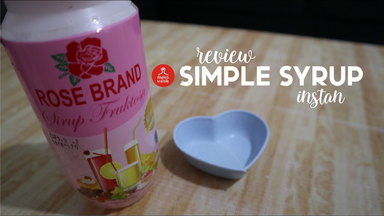Ulas Produk Simple Syrup (Sirup Cair) Merek Rose Brand - YouTube
