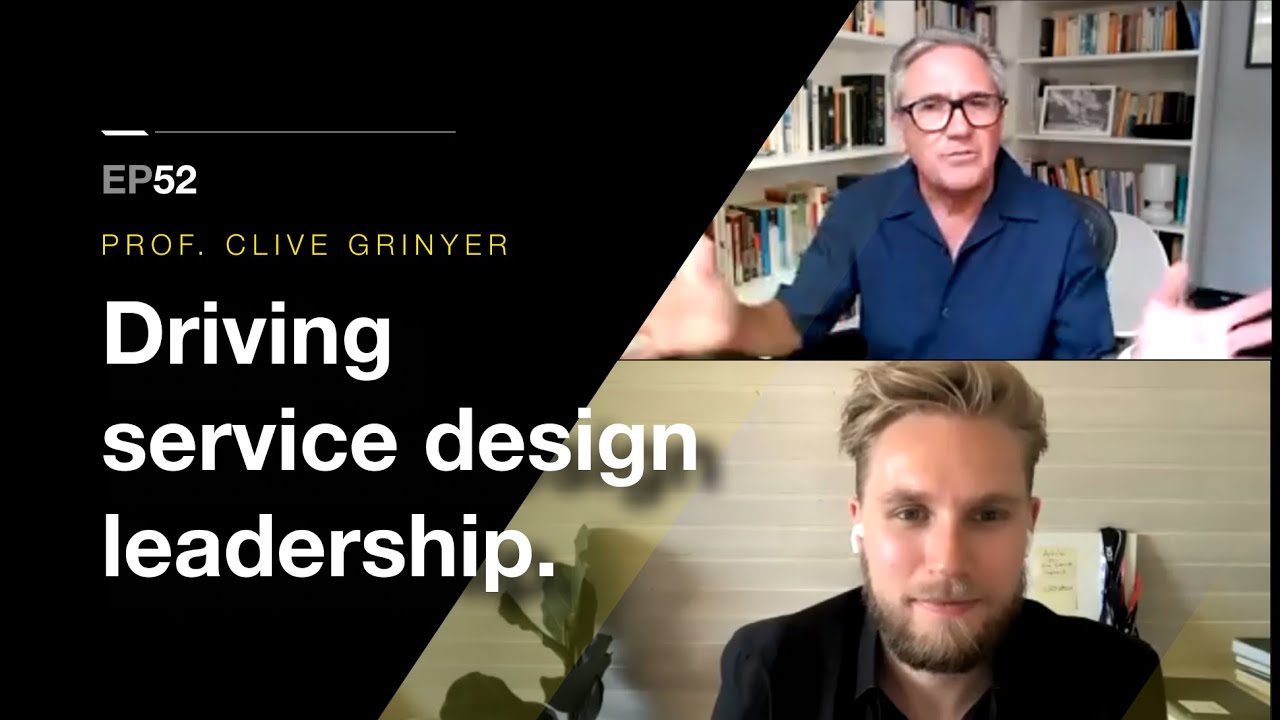 #52 | Prof. Clive Grinyer | Driving service design leadership - YouTube