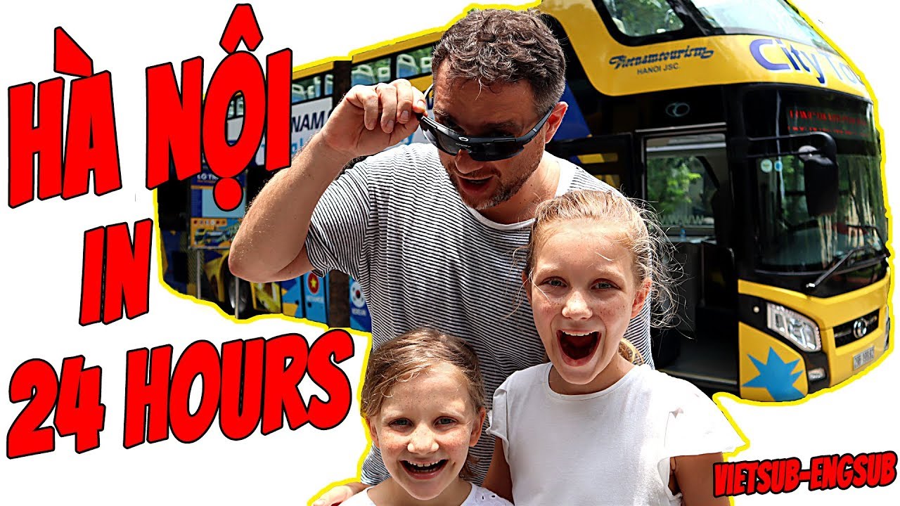 24 hours in Hà Nội - Stefi & Emi Family Travel Vlog ở thủ đô Việt Nam ...