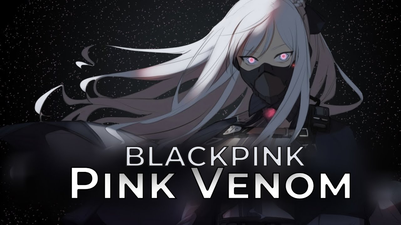 Nightcore - Pink Venom - YouTube