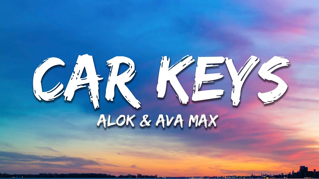 Alok & Ava Max - Car Keys (Ayla) [Lyrics] - YouTube