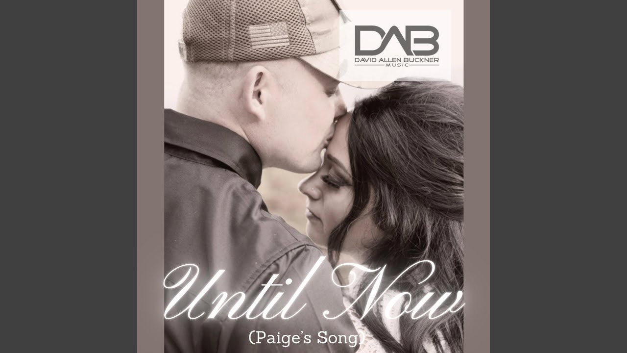 Until Now (Paige's Song) - YouTube