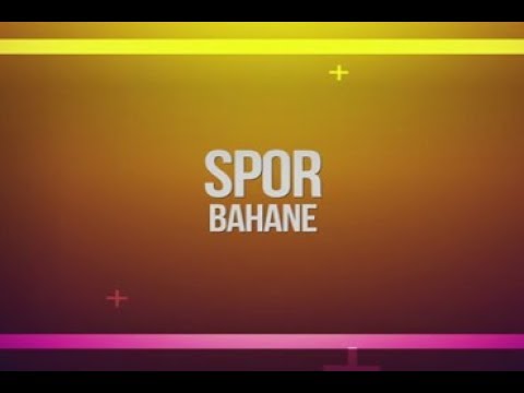 Spor Bahane - 16.09.2018