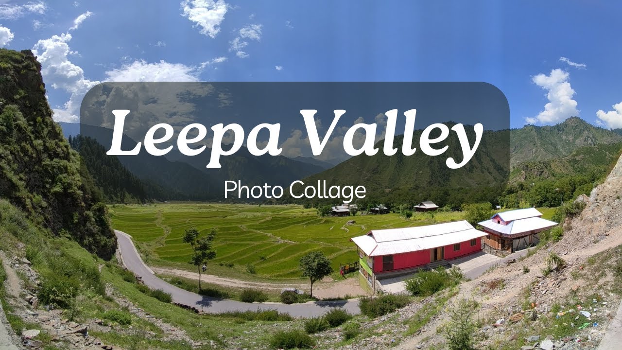 Pictures Collage Leepa Valley Trip 2021 - YouTube
